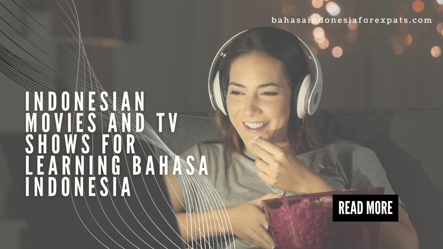 Learning Bahasa Indonesia from Movies and TV Shows - Bahasa Indonesia ...